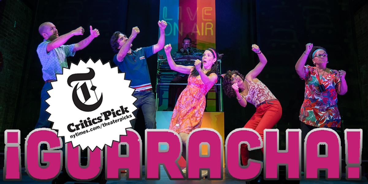 ¡GUARACHA! — A MUSICAL (New York Times Critics' Pick!) - ArtsConnection ...